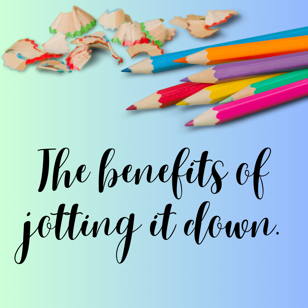 The benefits of jotting it down. – Calm Ideas